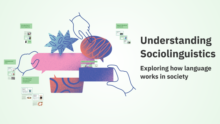 Understanding Sociolinguistics by Ghazal Abbaspour on Prezi