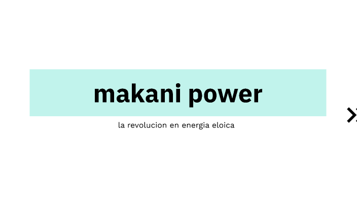 makani power by itzel gomez on Prezi