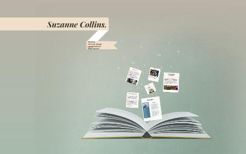 Suzanne Collins. by on Prezi