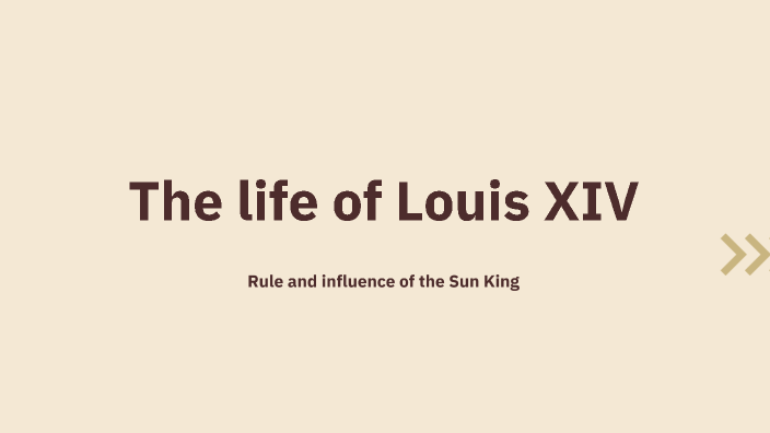 The Life and Legacy of Louis XIV by AliArmy on Prezi