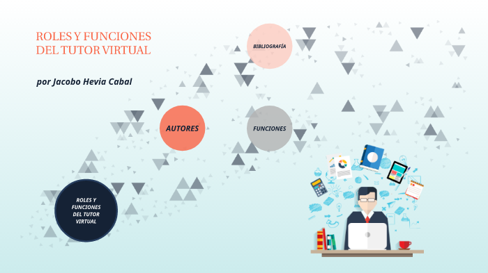 roles y funciones del tutor virtual by jacobo hevia on Prezi