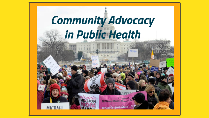 Community Advocacy in Public Health by Kelly McMillan on Prezi