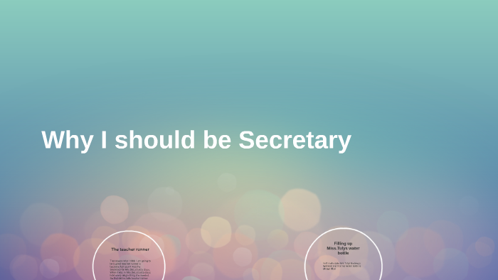 Why i should be Secretary? by Carl Brousseau on Prezi