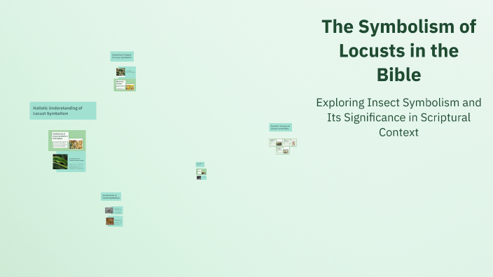 The Symbolism of Locusts in the Bible by Allyssa Codling on Prezi