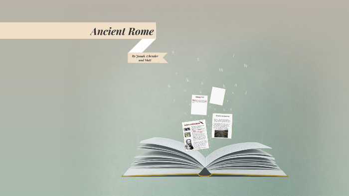 Ancient Rome by matthew Rudden on Prezi