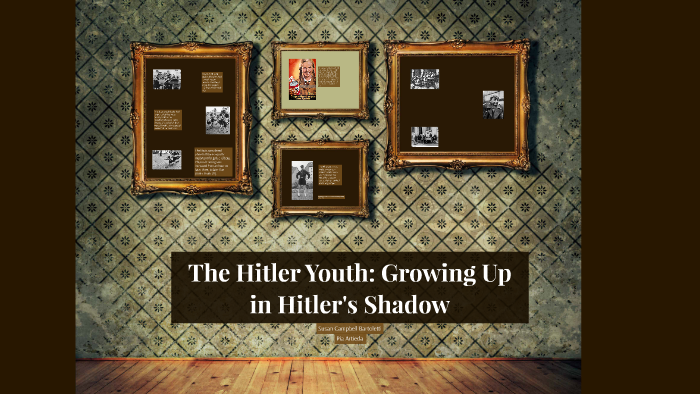 The Hitler Youth: Growing Up in Hitler's Shadow by Pia Artieda on Prezi