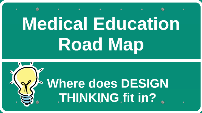 Medical Education Roadmap by Stephanie Shea