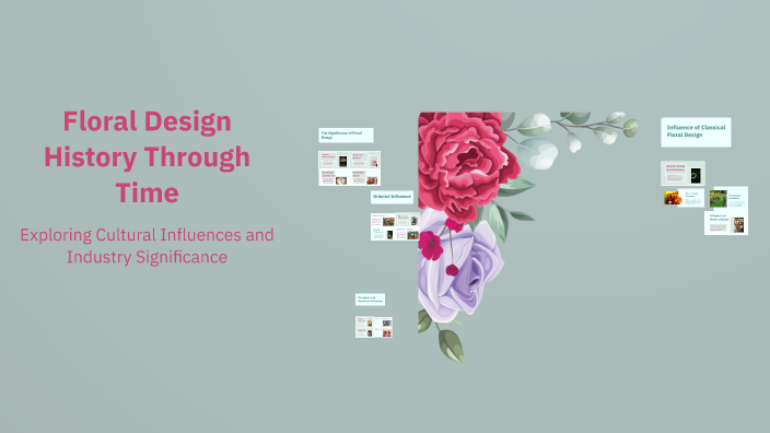 Floral Design History Through Time by Christina Alvarez on Prezi