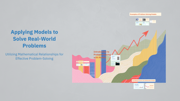 Applying Models to Solve Real-World Problems by Edrian Nieves on Prezi
