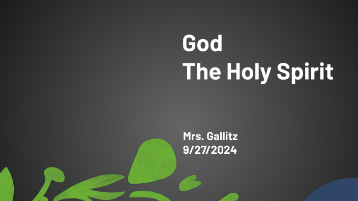 God The Holy Spirit by Laura Gallitz on Prezi