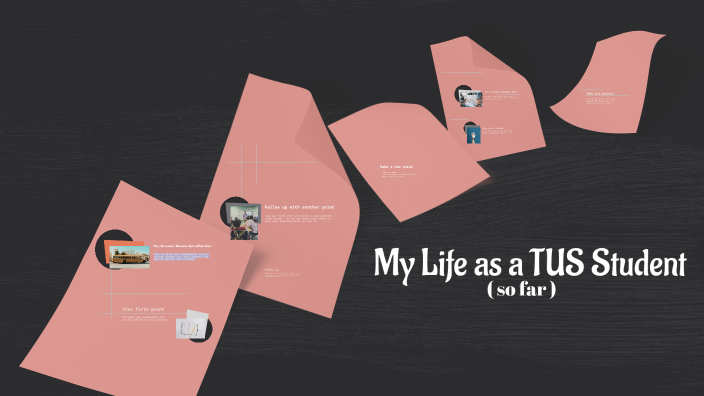 My Life as a TUS Student by anna on Prezi
