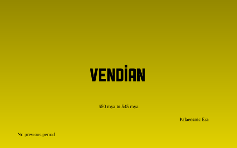 Vendian Period by Carmen Hewitt on Prezi