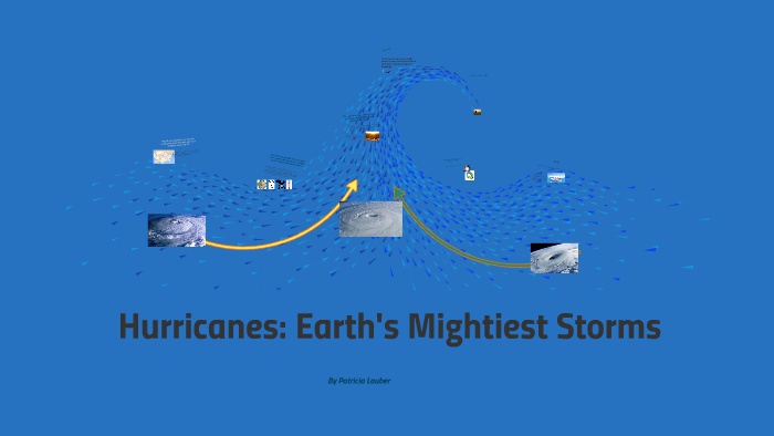 Hurricanes: Earth's Mightiest Storms by Ryan Tank on Prezi