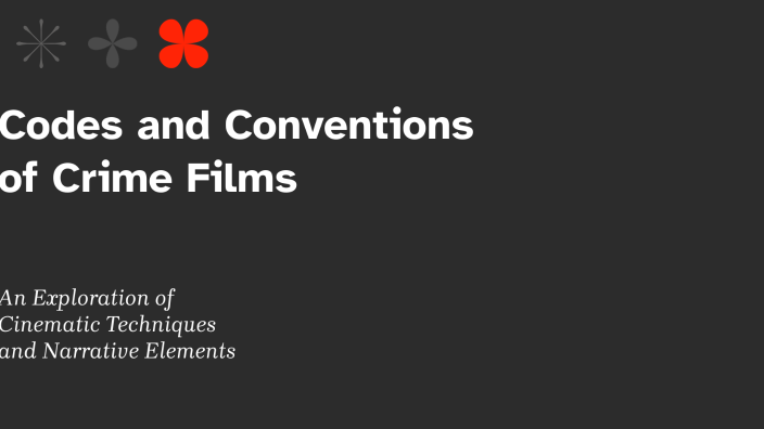 Codes and Conventions of Crime Films by Isaiah Maxan on Prezi