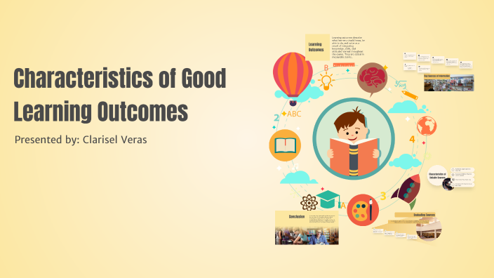 Characteristic of Good Learning Outcome by Clarisel Veras on Prezi