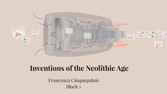 Inventions of the Neolithic Age by Francesca Cinquepalmi on Prezi