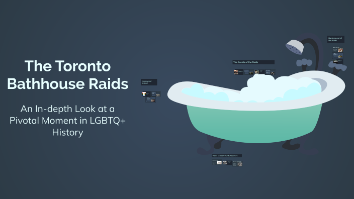 The Toronto Bathhouse Raids by Andrew Adair on Prezi
