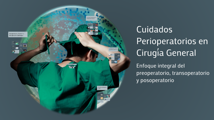 Cuidados Perioperatorios en Cirugía General by NOEL MUÑOZ TREJO on Prezi