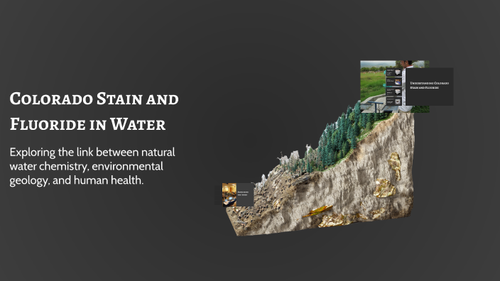 Colorado Stain and Fluoride in Water by Mahdis Ghazal on Prezi