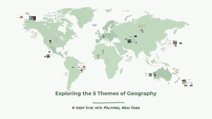 Exploring the 5 Themes of Geography by Carly Yates on Prezi