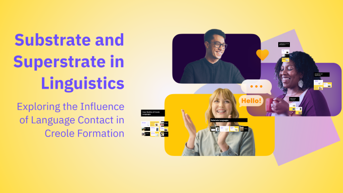 Substrate and Superstrate in Linguistics by Guadencio Mucul on Prezi