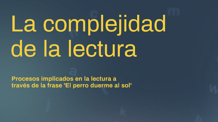 La complejidad de la lectura by carmen rl on Prezi