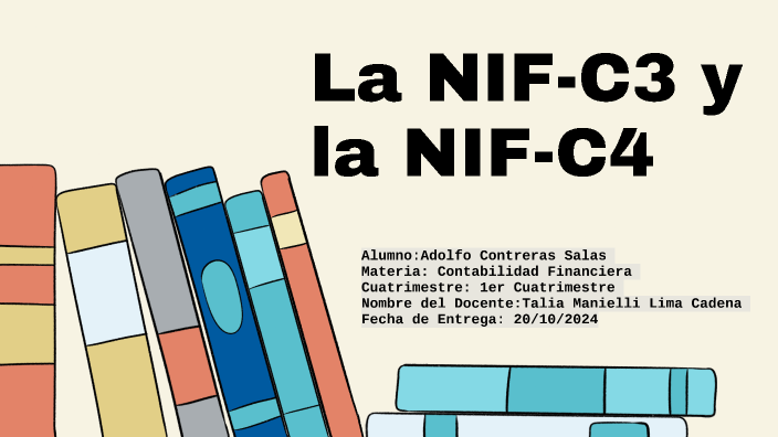 La NIF-C3 y la NIF-C4 by Adolfo Contreras Salas on Prezi