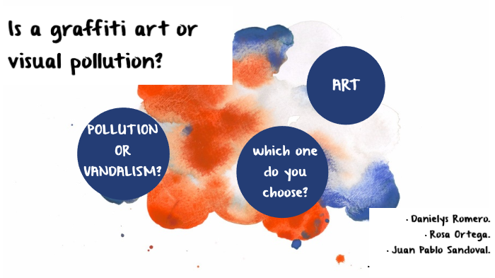 Is a graffiti art or visual pollution? by Danielys Tatiana Romero ...