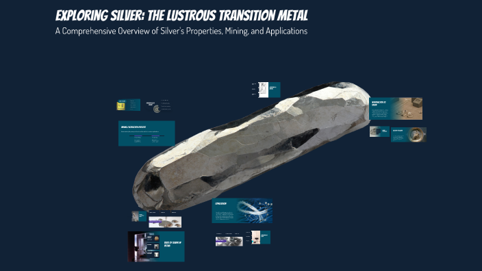 Exploring Silver: The Lustrous Transition Metal by elmo sayuswear on Prezi