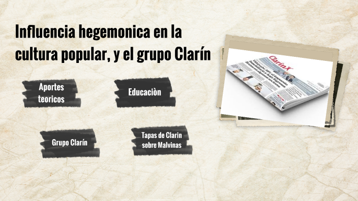 "Influencia hegemónica en la cultura popular, y el grupo Clarín" by ...