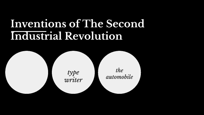 Inventions of The Second Industrial Revolution by Dalton Head on Prezi