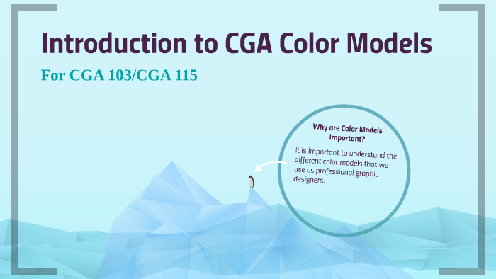 Introduction to CGA Color Models by Mary Malinconico on Prezi