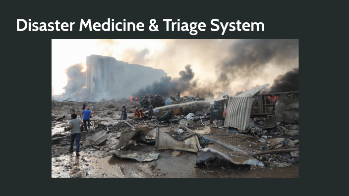 Disaster Medicine & Triage Systems by Tom mt on Prezi