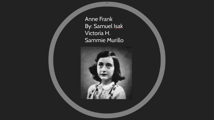 Anne Frank background (slides 1-3) by samuel isak on Prezi