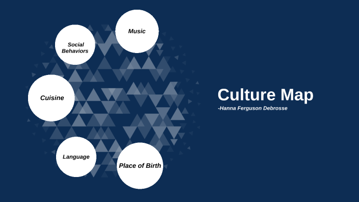 Culture Map by Hanna Ferguson Debrosse on Prezi