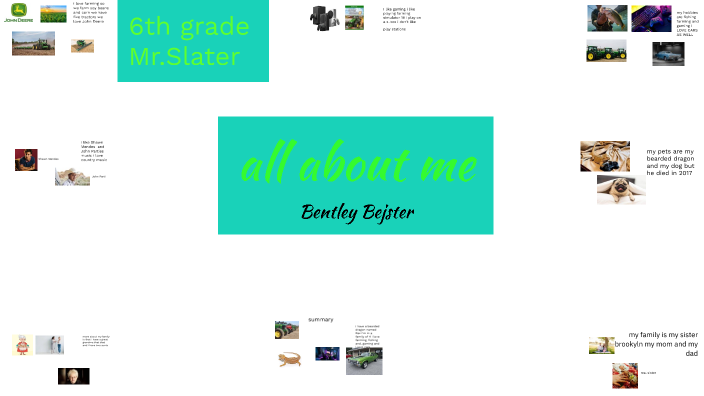 all about me by Bentley Bejster on Prezi