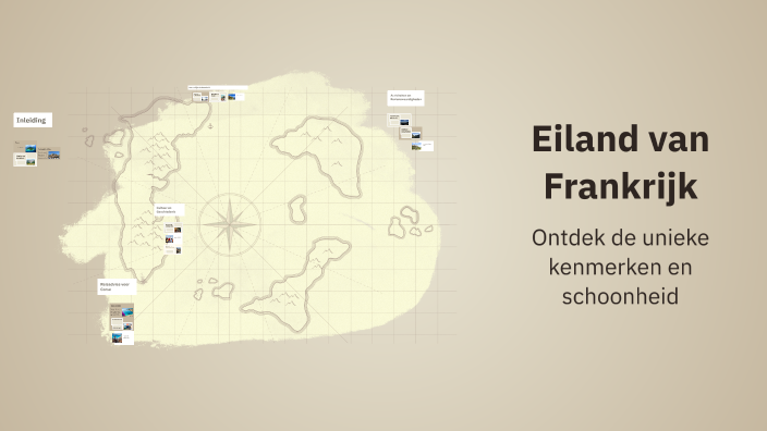 Eiland van Frankrijk by ella Weustenraed on Prezi