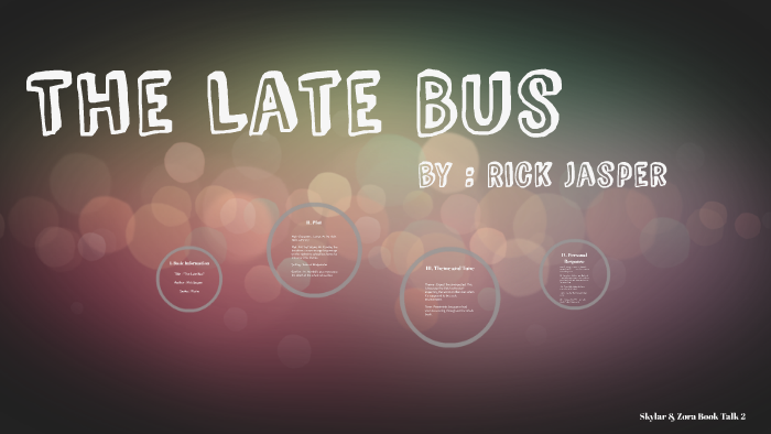 The Late Bus by Skylar Davis on Prezi