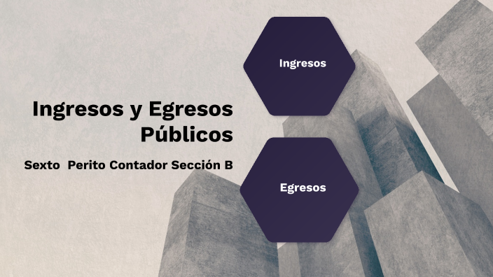 Ingresos y Egresos Públicos by David Soto on Prezi