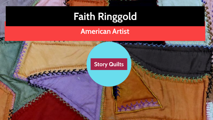 Faith Ringgold by Emily Holt on Prezi