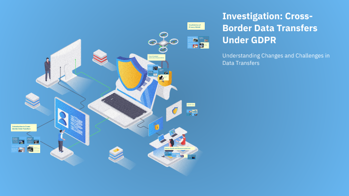 Investigation: Cross-Border Data Transfers Under GDPR by Loli Kin on Prezi