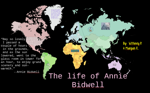 The life of Annie Bidwell by Maegan Deguzman R. on Prezi