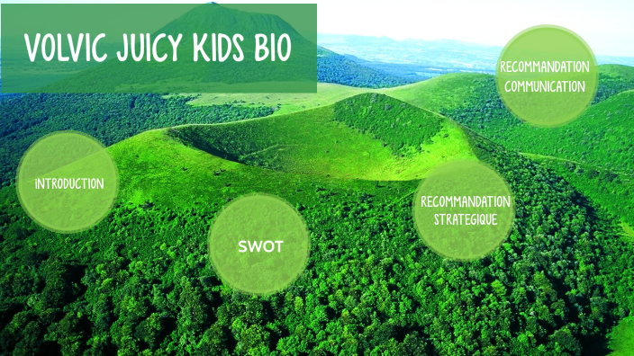 exposé volvic juicy kids bio by MARGOT TRASTOUR on Prezi