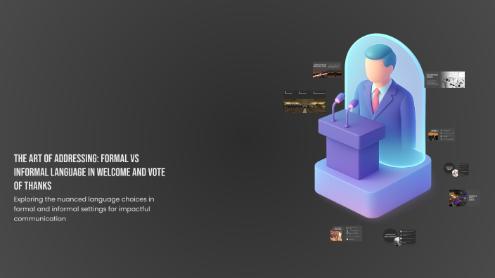 The Art of Addressing: Formal vs Informal Language in Welcome and Vote ...