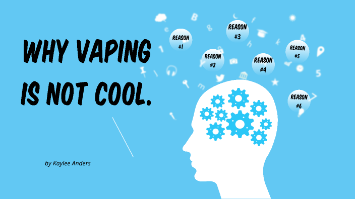 How Vaping Effects the Developing Brain by Kaylee M Anders on Prezi