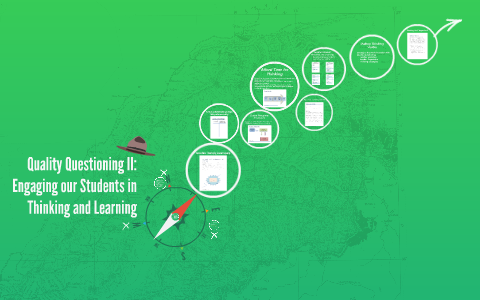 Quality Questioning II: Engaging our Students in Thinking and Learning ...