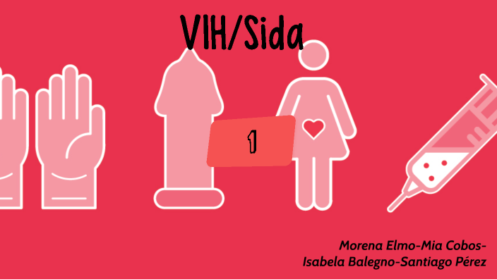 VIH + SIDA by morena elmo on Prezi