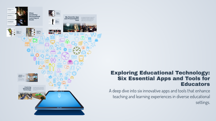 Exploring Educational Technology: Six Essential Apps and Tools for ...