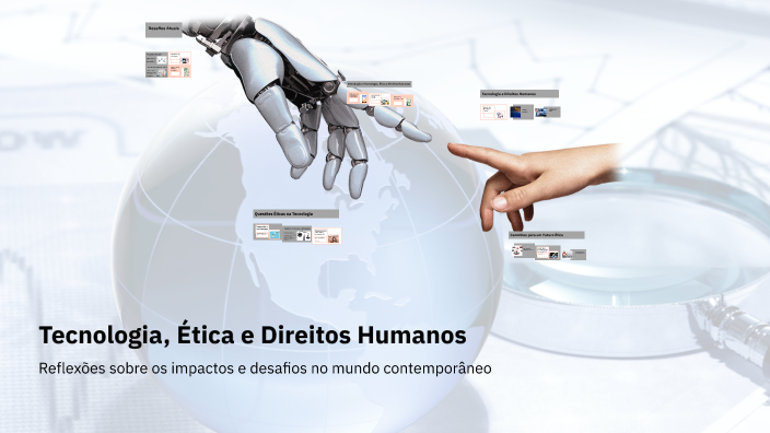 Tecnologia, Ética e Direitos Humanos by Gilcirlene Silva on Prezi