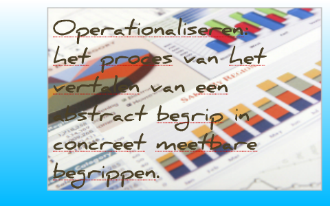 Operationaliseren by Sven van den Berg on Prezi